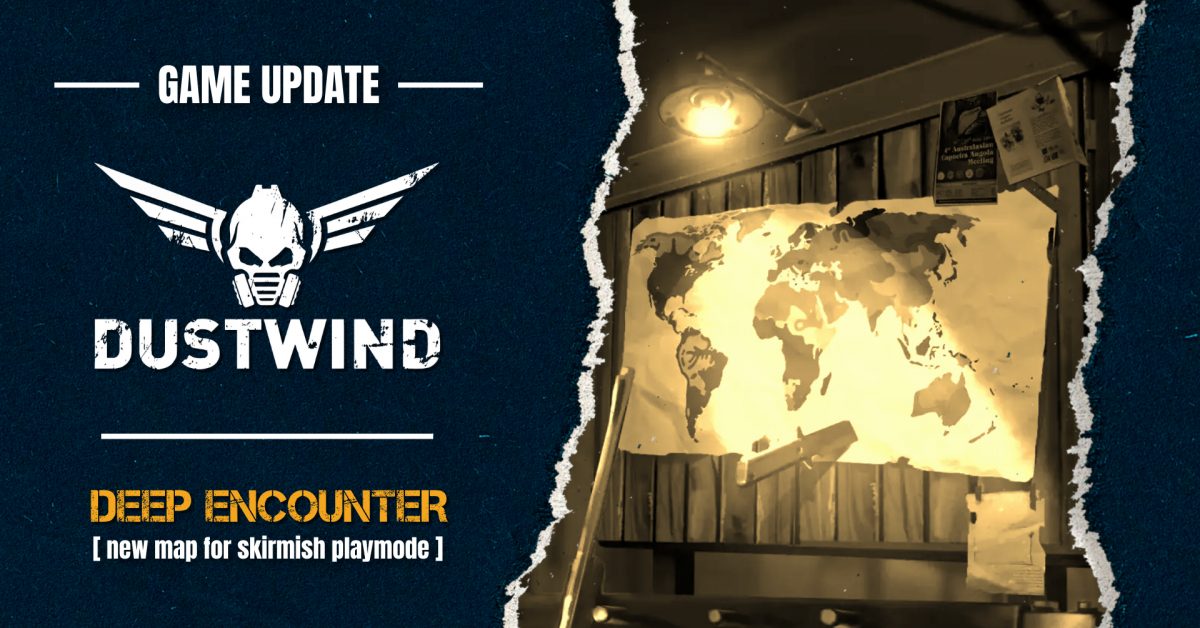 Dustwind update: “Deep Encounter” new map and more… – z-software